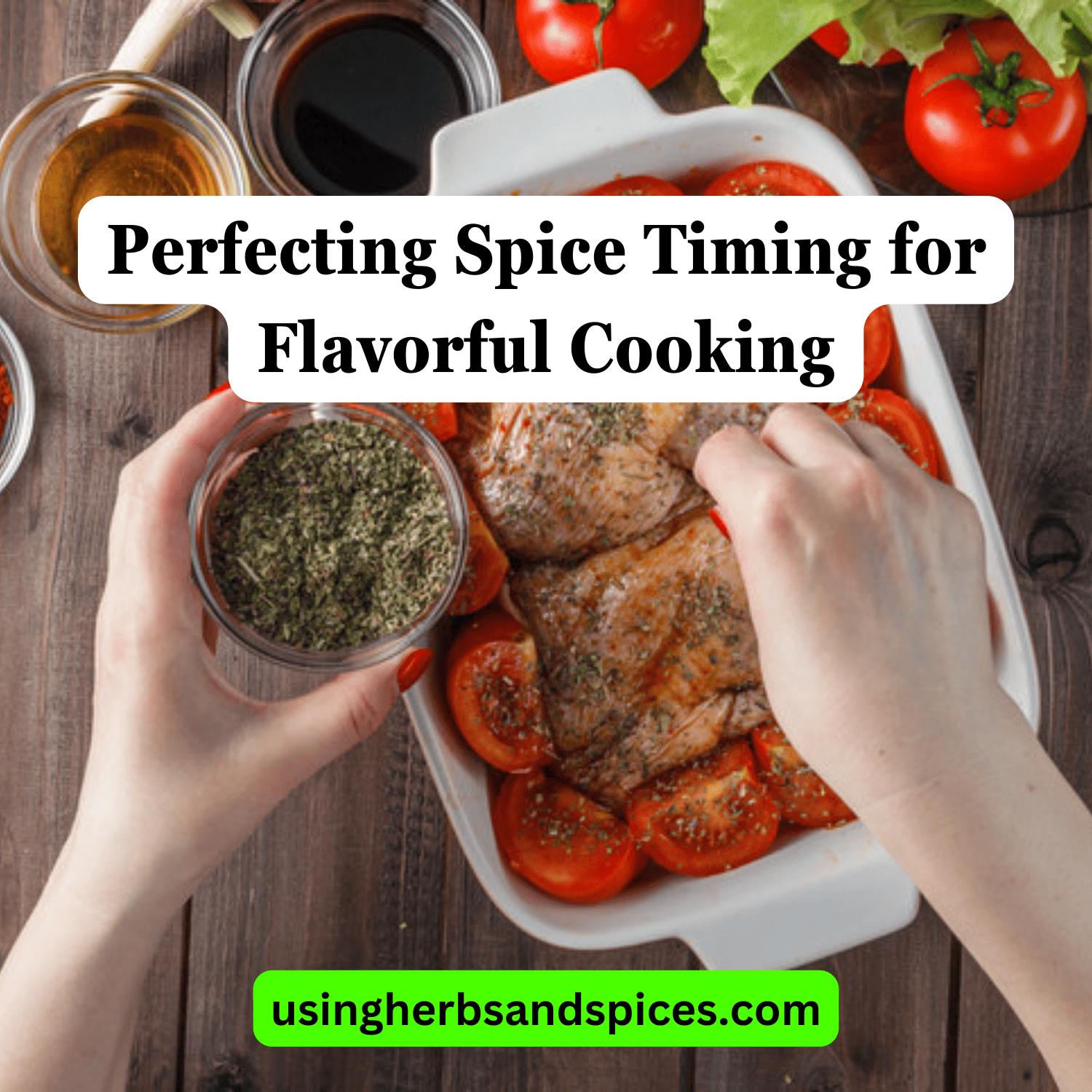 Perfecting Spice Timing for Flavorful Cooking - Using Herbs & Spices