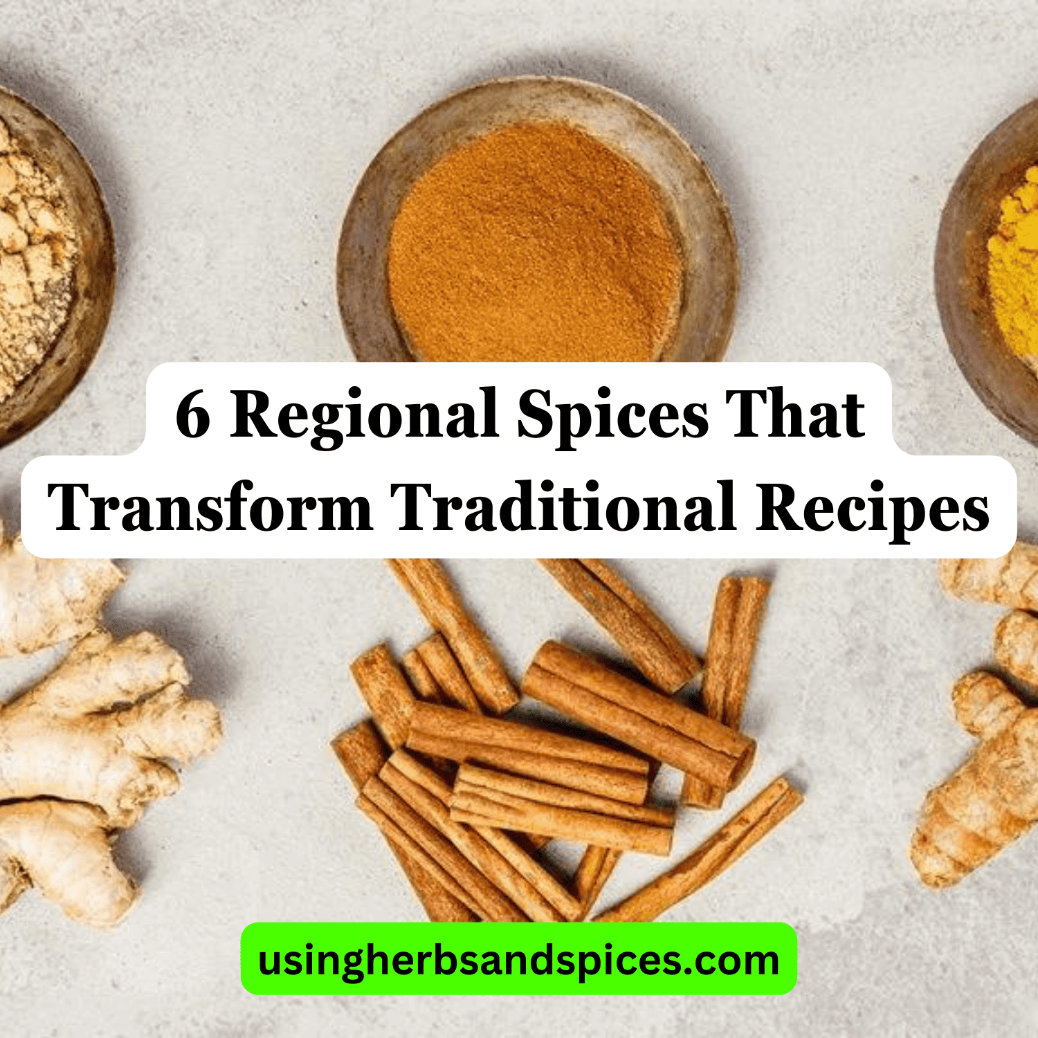 6 Regional Spices That Transform Traditional Recipes - Using Herbs & Spices
