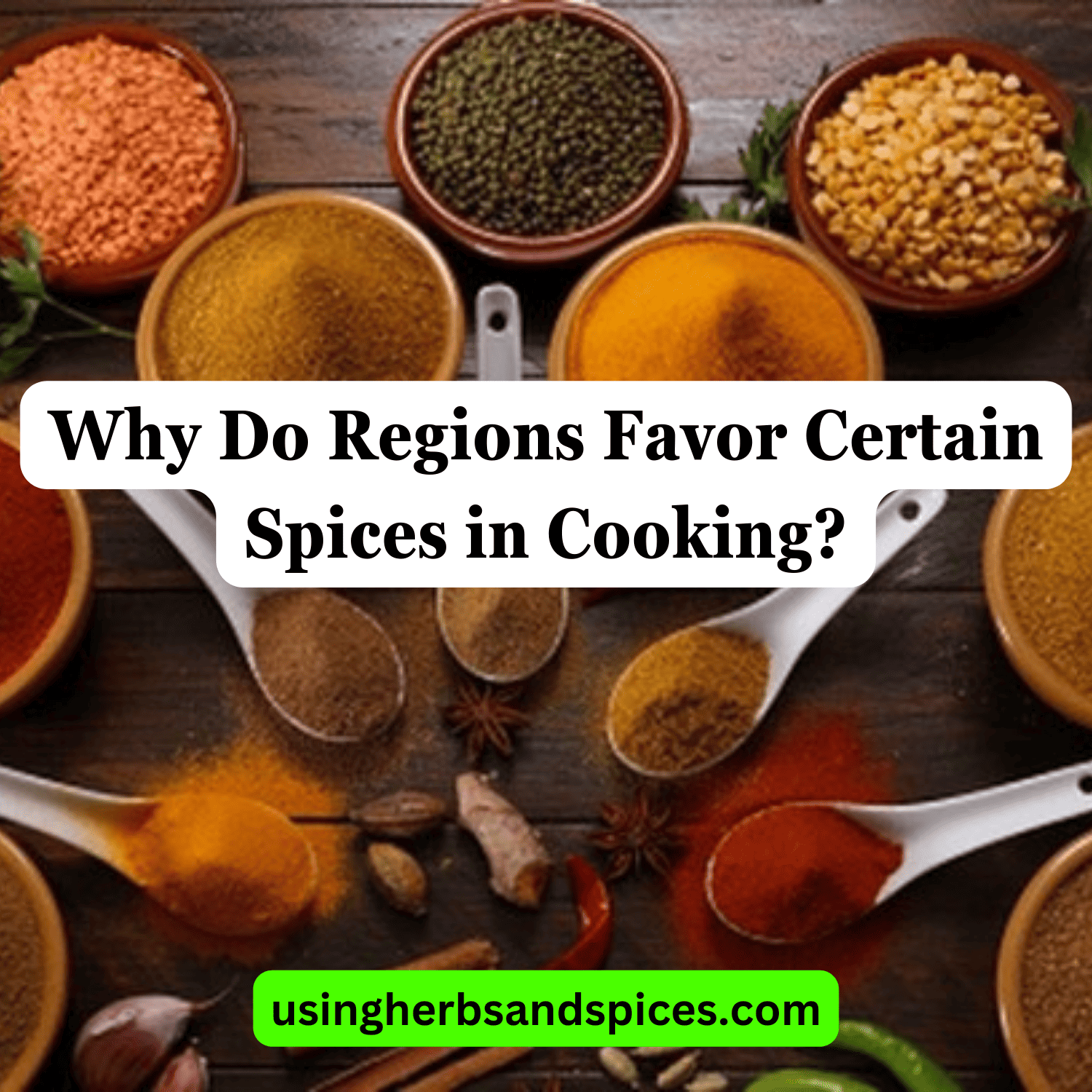 Why Do Regions Favor Certain Spices in Cooking? - Using Herbs & Spices