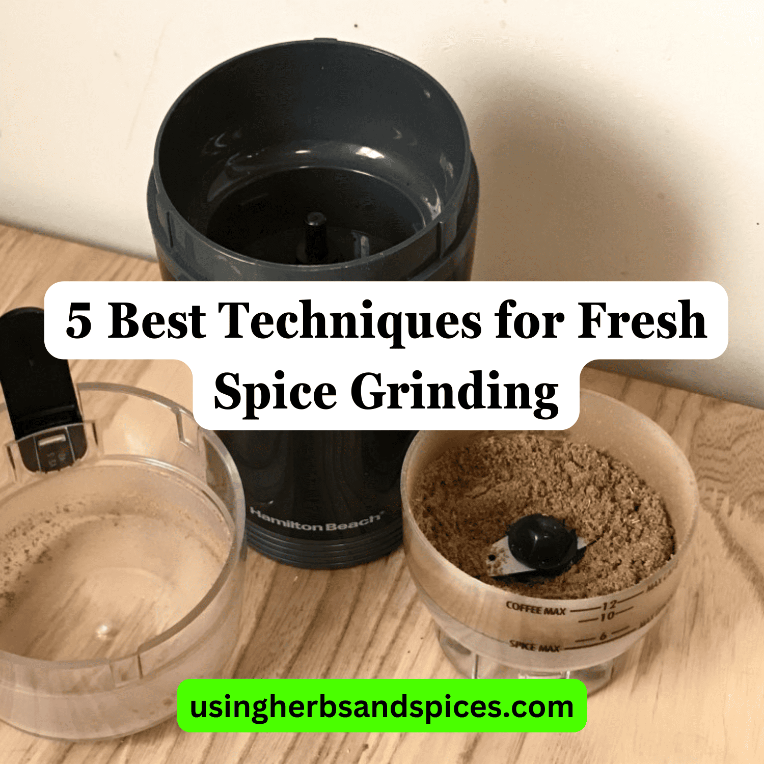 5 Best Techniques for Fresh Spice Grinding - Using Herbs & Spices