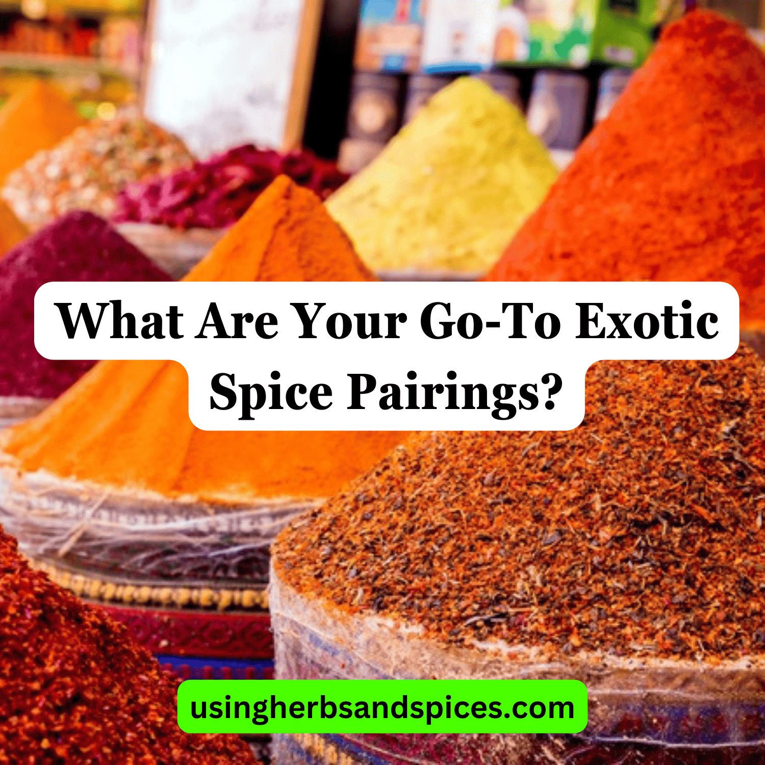 What Are Your Go-To Exotic Spice Pairings? - Using Herbs & Spices