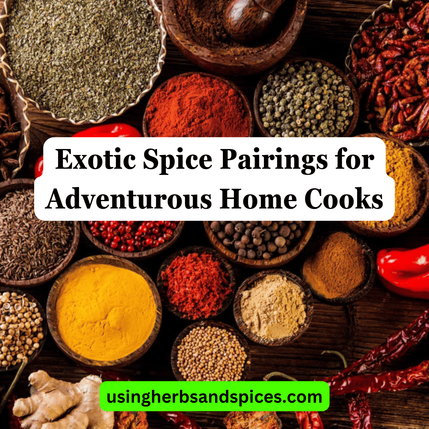 Exotic Spice Pairings for Adventurous Home Cooks - Using Herbs & Spices