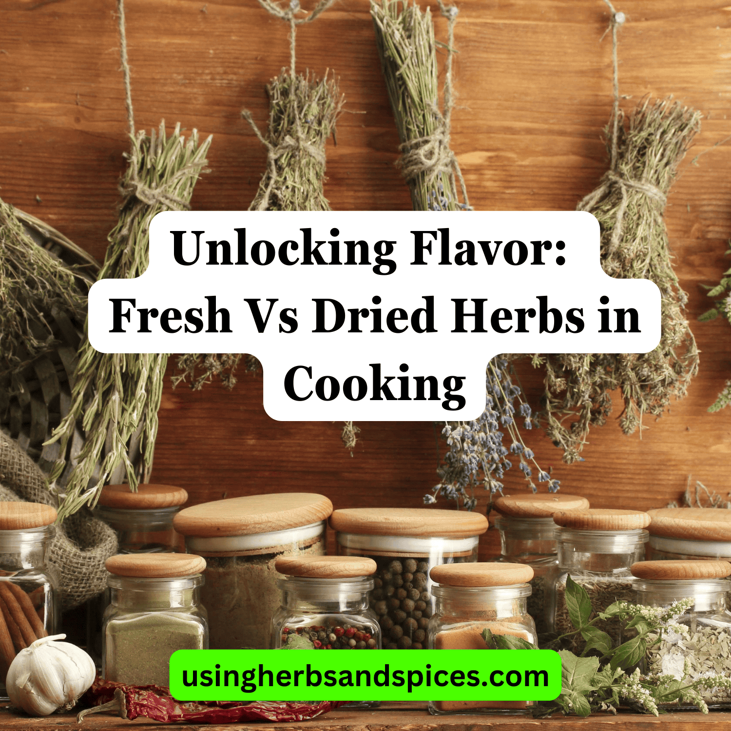 Unlocking Flavor: Fresh Vs Dried Herbs in Cooking - Using Herbs & Spices