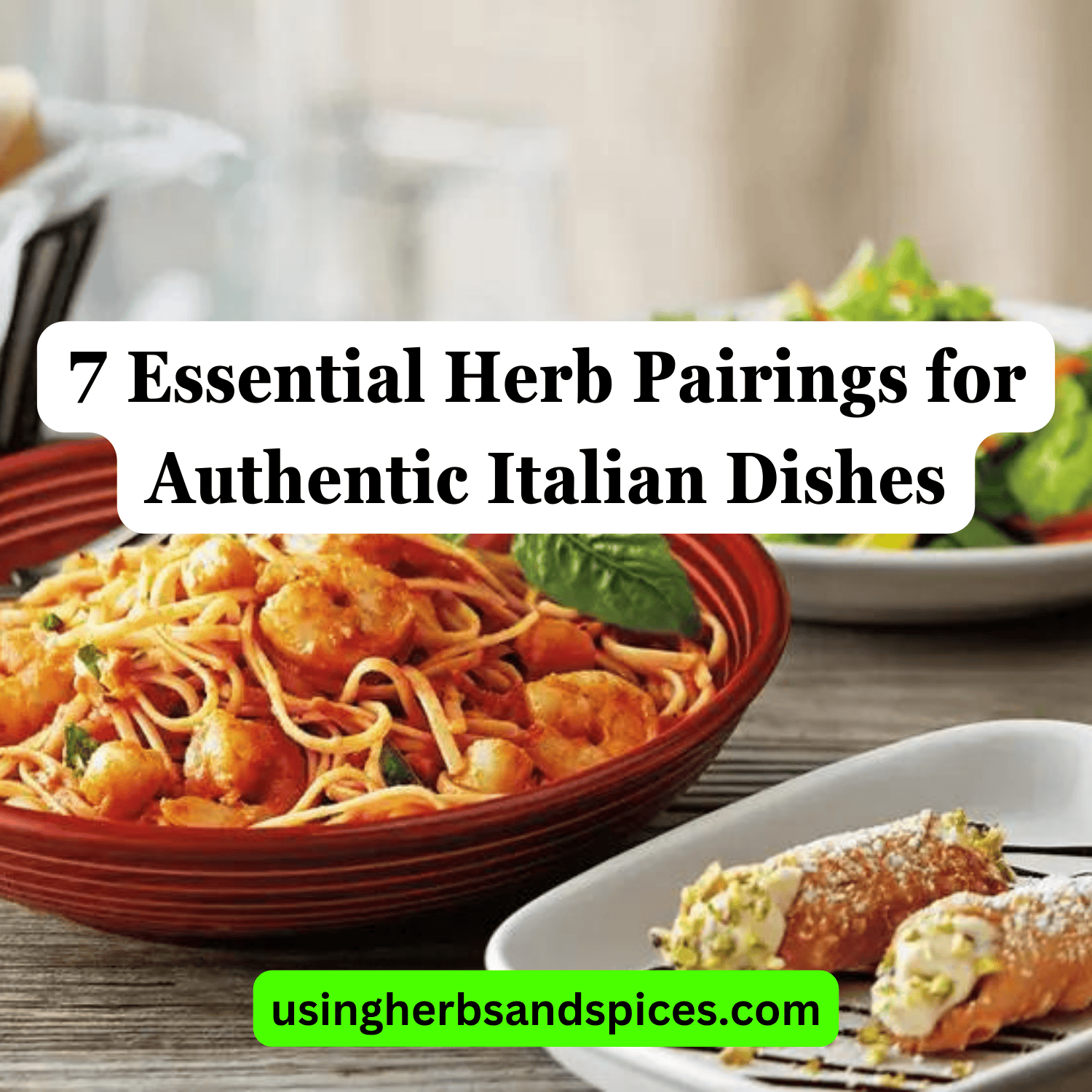 7 Essential Herb Pairings for Authentic Italian Dishes - Using Herbs ...