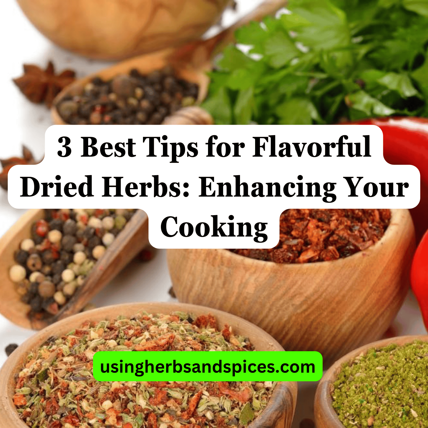 3 Best Tips for Flavorful Dried Herbs: Enhancing Your Cooking - Using ...