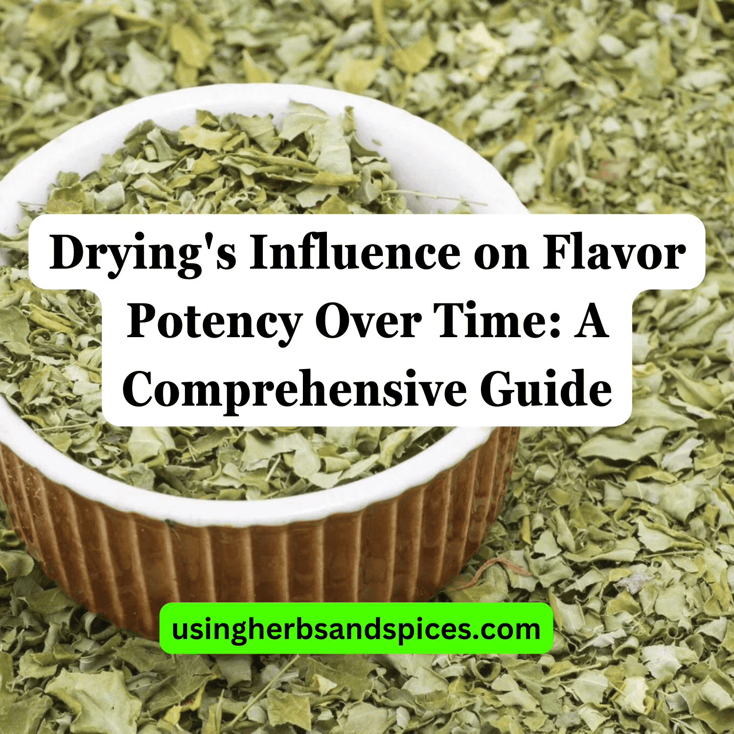Drying's Influence on Flavor Potency Over Time: A Comprehensive Guide ...