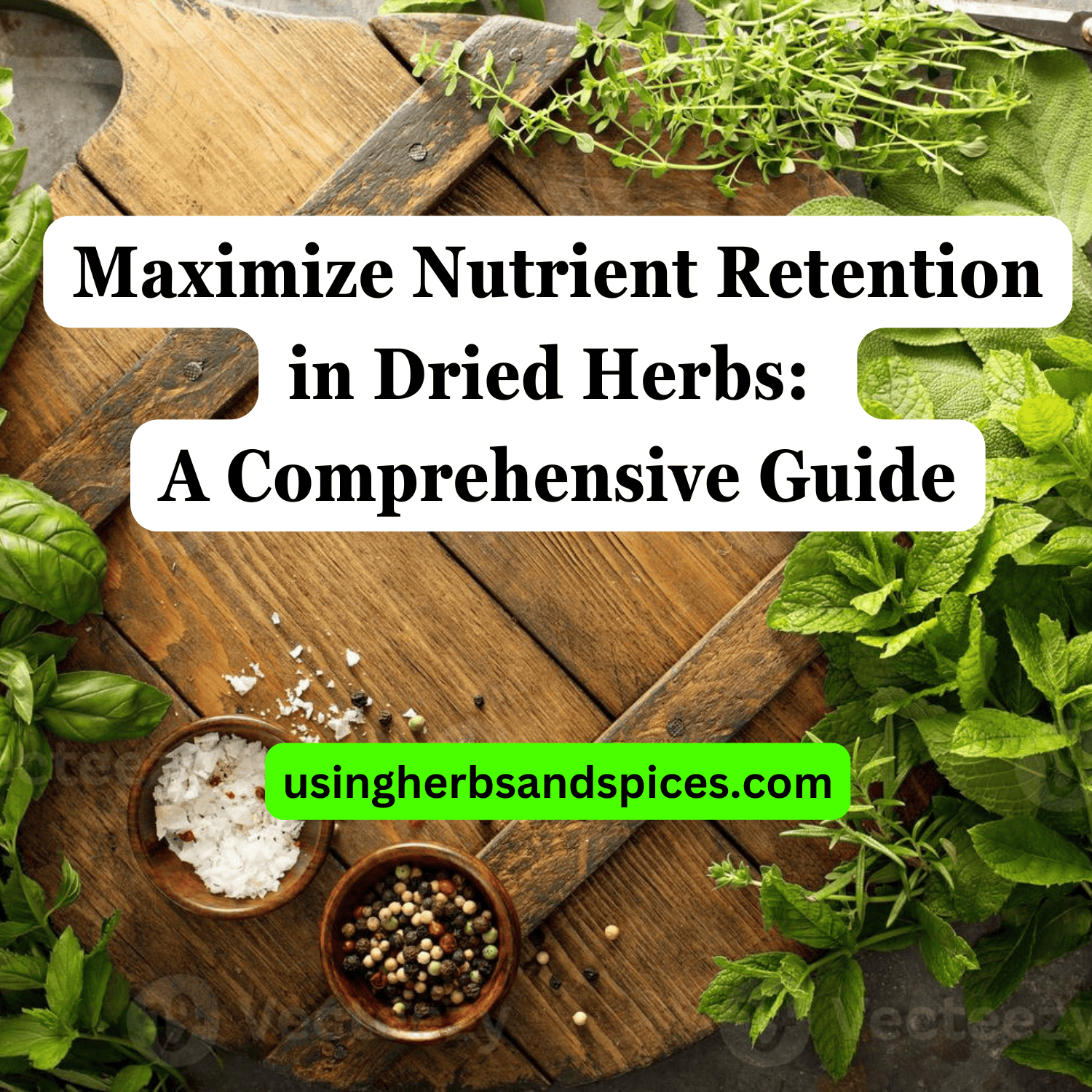 Maximize Nutrient Retention in Dried Herbs: A Comprehensive Guide ...