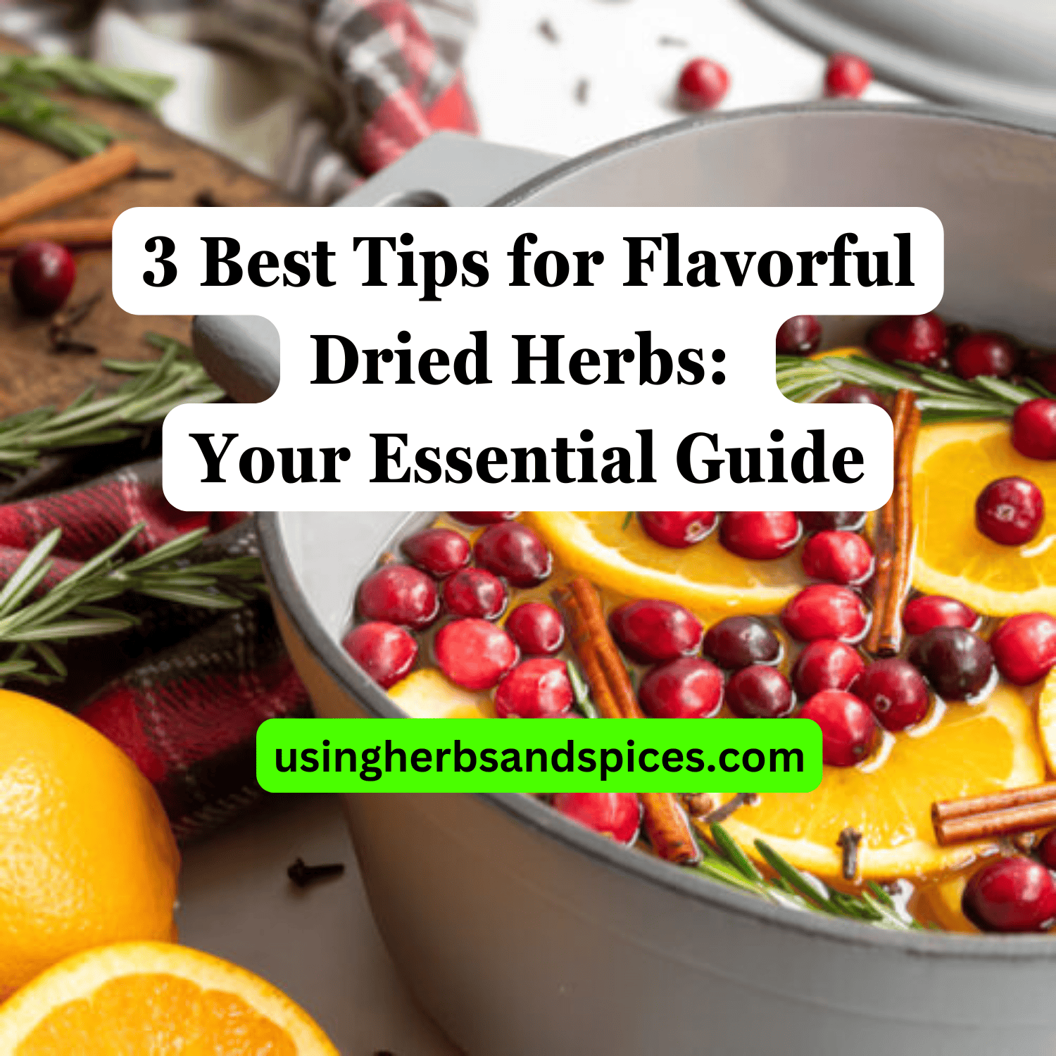 3 Best Tips for Flavorful Dried Herbs: Your Essential Guide - Using ...