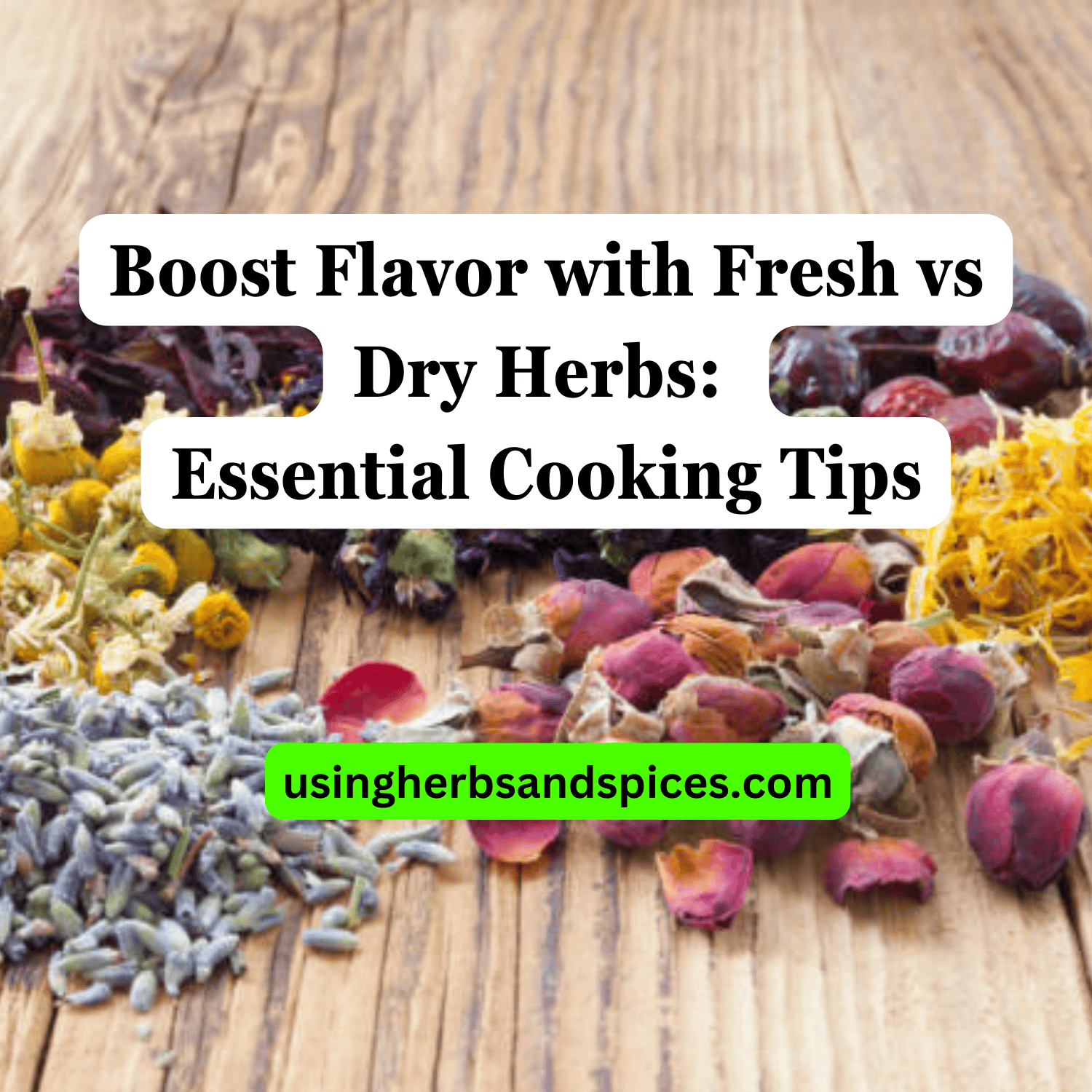 Boost Flavor with Fresh vs Dry Herbs: Essential Cooking Tips - Using ...