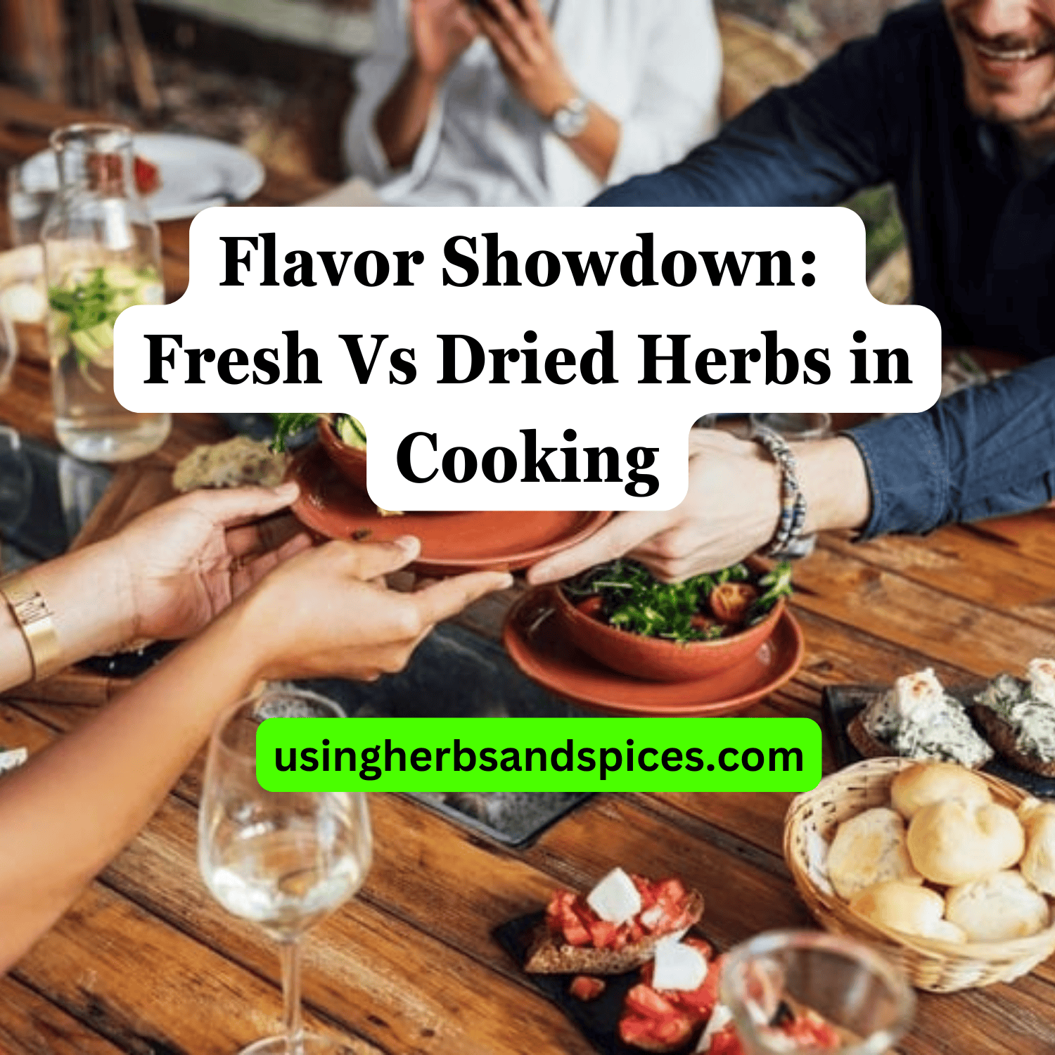 Flavor Showdown: Fresh Vs Dried Herbs in Cooking - Using Herbs & Spices