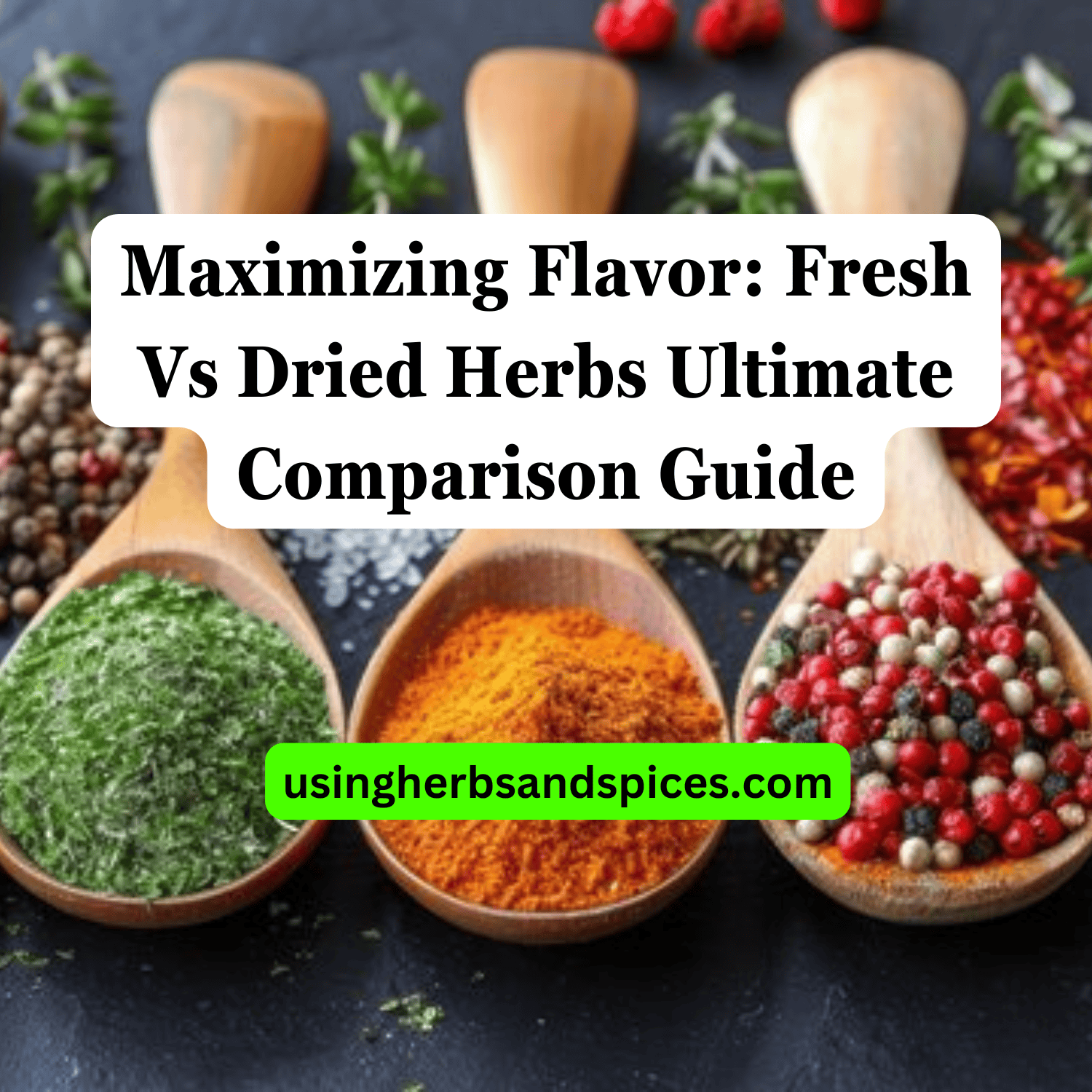 Maximizing Flavor: Fresh Vs Dried Herbs Ultimate Comparison Guide ...