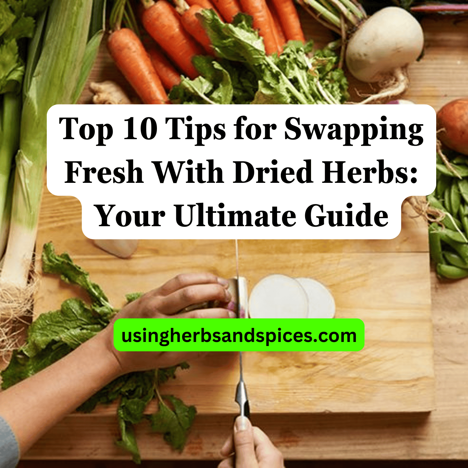 Top 10 Tips for Swapping Fresh With Dried Herbs: Your Ultimate Guide ...