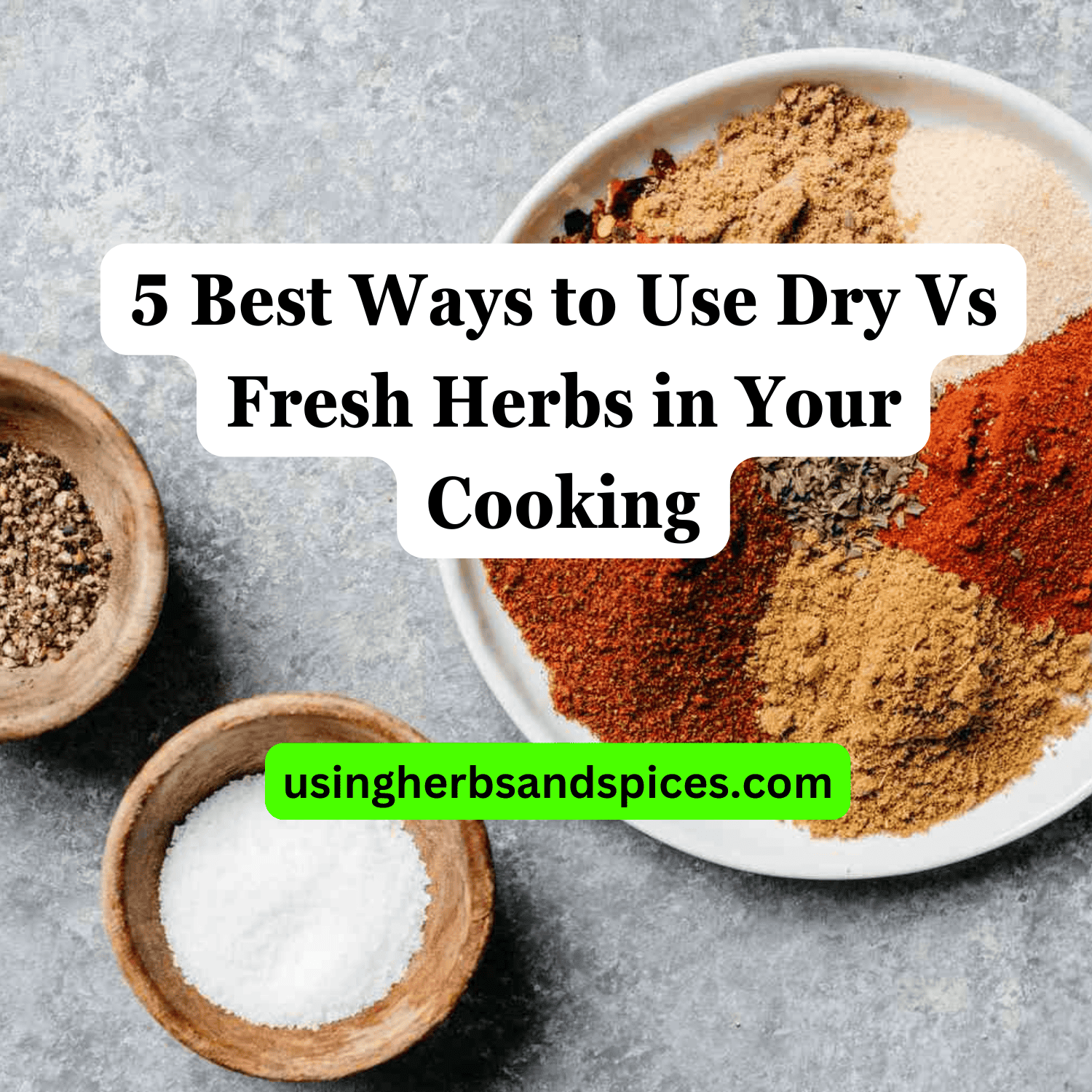 5 Best Ways to Use Dry Vs Fresh Herbs in Your Cooking - Using Herbs ...